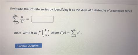 Solved Evaluate The Infinite Series By Identifying It As The
