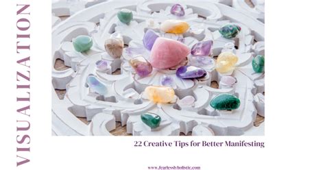 Creative Visualization Exercises To Improve Manifesting Fearlessly Holistic