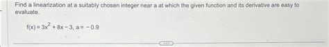 Find A Linearization At A Suitably Chosen Integer