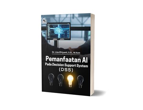 Pemanfaatan Ai Pada Decision Support System Dss Luminarypress Id