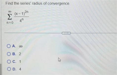 Solved Find the series' radius of convergence. | Chegg.com | Chegg.com