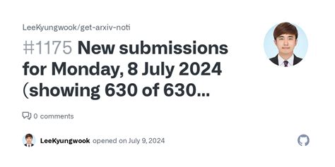 New Submissions For Monday 8 July 2024 Showing 630 Of 630 Entries · Issue 1175