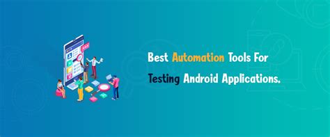 Best Automation Tools For Testing Android Applications Zetrix Web