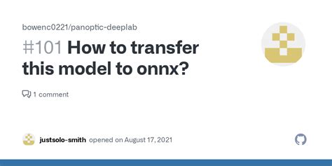 How To Transfer This Model To Onnx · Issue 101 · Bowenc0221panoptic Deeplab · Github
