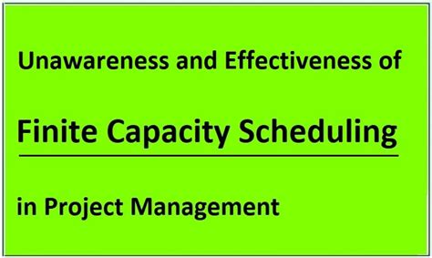 Usefulness Of Finite Capacity Scheduling In Project Management