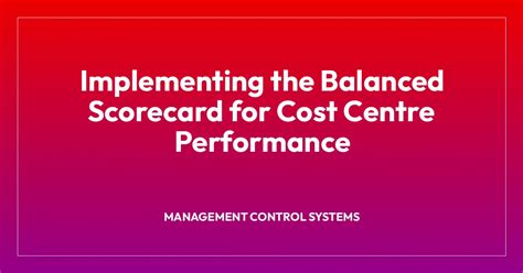Implementing The Balanced Scorecard For Cost Centre Performance • Slm Self Learning Material