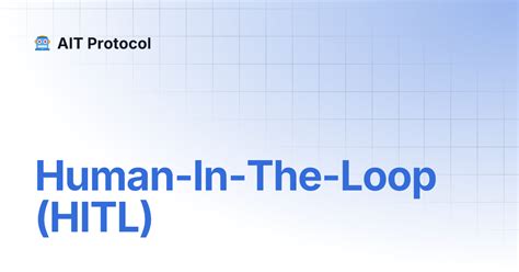 Human In The Loop Hitl Ait Protocol