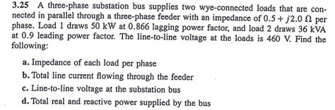 Solved 3 25 A Three Phase Substation Bus Supplies Two