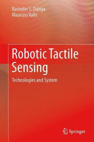 Robotic Tactile Sensing Technologies And System Softarchive