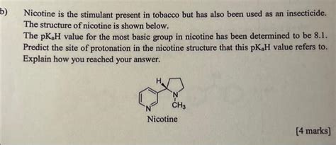 Solved B Nicotine Is The Stimulant Present In Tobacco But