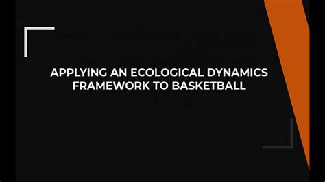 Applying An Ecological Dynamics Framework To Basketball Youtube