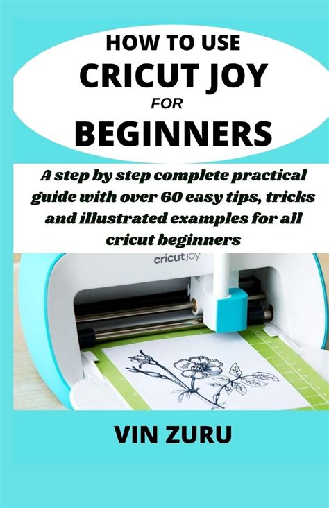 Buy How to use cricut Joy for beginners: A step by step complete practical guide with over 60 ...