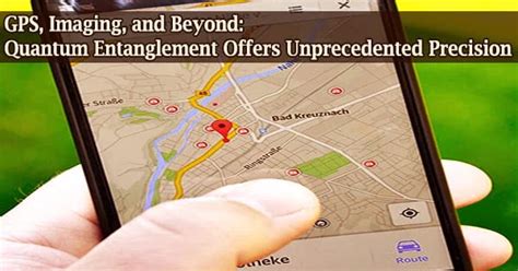 GPS Imaging And Beyond Quantum Entanglement Offers Unprecedented Precision Assignment Point