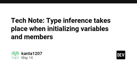 tech note type inference takes place when initializing variables and