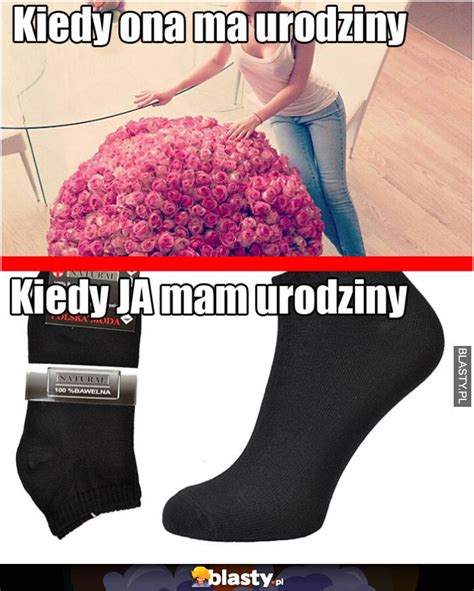 Kiedy ona ma urodziny VS kiedy ja mam urodziny memy gify i śmieszne obrazki facebook tapety