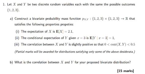 1 Let X And Y Be Two Discrete Random Variables Each With The Same The