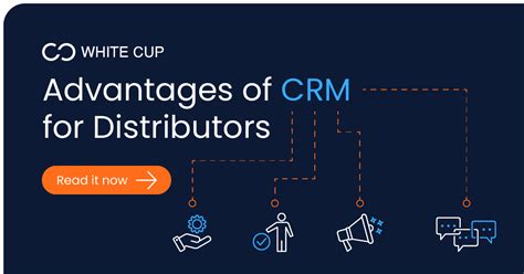 4 Key Advantages Of Crm For Distributors Gain And Retain Customers