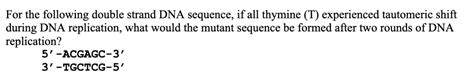Solved For The Following Double Strand Dna Sequence If All