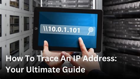 How To Trace An Ip Address Your Ultimate Guide