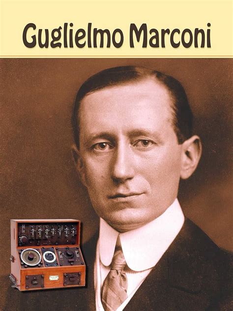 Guglielmo Marconi Radio Work