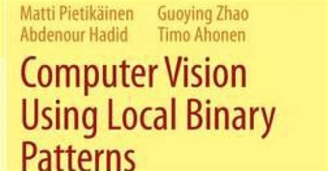 Computer Vision Using Local Binary Patterns