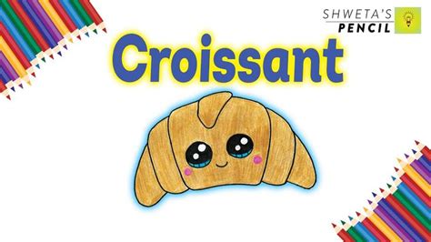 Learn How To Draw Cute Croissant Easy Step By Step Tutorial Shwetas