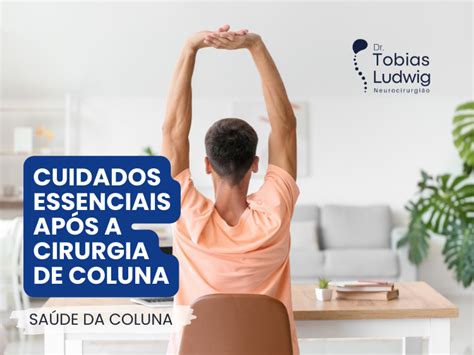 Cuidados Essenciais Após Cirurgia de Coluna — Dr. Tobias Ludwig