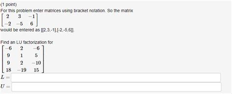 Solved 1 Point For This Problem Enter Matrices Using