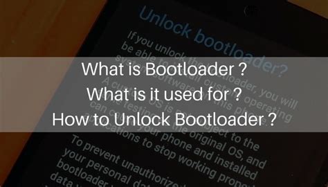 What Is Bootloader What Is It Used For And How To Unlock Bootloader