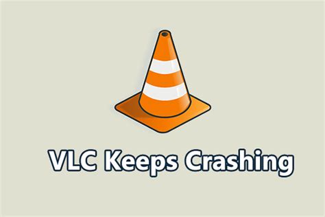 Targeted Solutions For VLC Crashing Issues On Windows