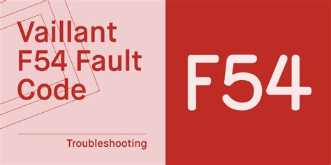 Vaillant F54 Fault Code What Does It Mean And How To Fix Heatable