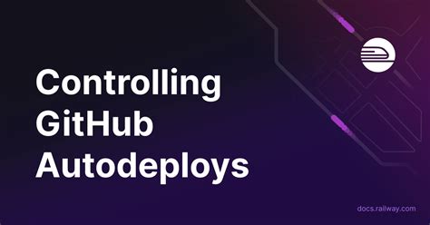 Controlling Github Autodeploys Railway Docs