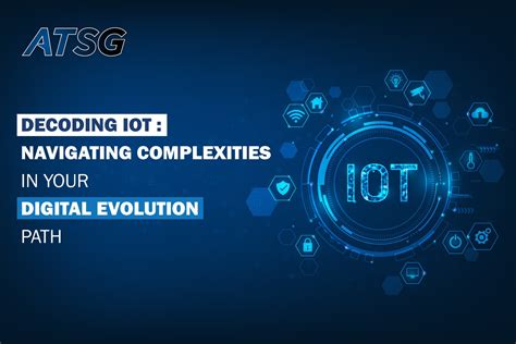 Mastering IoT Integration Navigating Challenges Boosting Digital Transformation