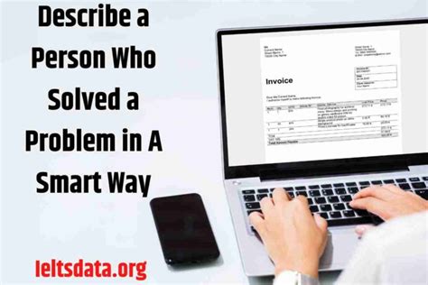 Describe A Person Who Solved A Problem In A Smart Way Ielts Data