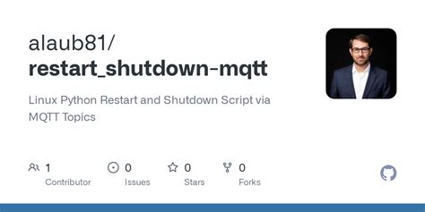 Github Alaub81restartshutdown Mqtt Linux Python Restart And Shutdown Script Via Mqtt Topics