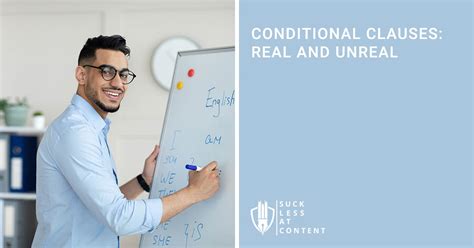 Conditional Clauses Real And Unreal Suck Less At Content Conditional Clauses Real And Unreal Suck Less At Content