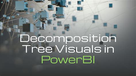 When To Use A Decomposition Tree Visual In A Powerbi Dashboard