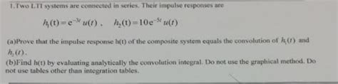 Solved Two LTI Systems Are Connected In Series Their Chegg Com