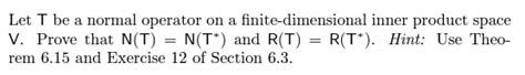 solved let t be a normal operator on a finite dimensional