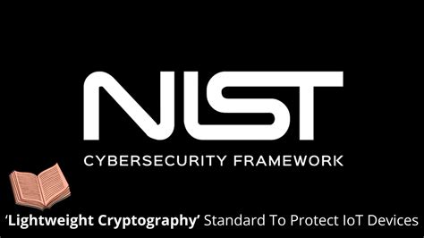 Nist Releases Lightweight Cryptography Standard For Iot Security