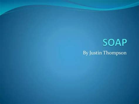 PPT SOAP PowerPoint Presentation Free Download ID