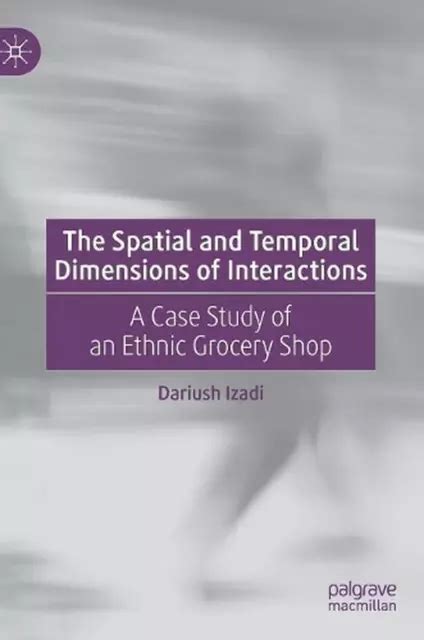 THE SPATIAL AND Temporal Dimensions Of Interactions A Case Study Of An Ethnic G 105 49