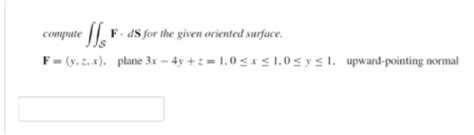 solved compute f ds for the given oriented surface f {y
