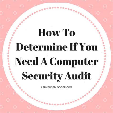 how to determine if you need a computer security audit
