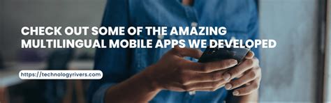 Top Multilingual Mobile App Development Best Practices To Reach A