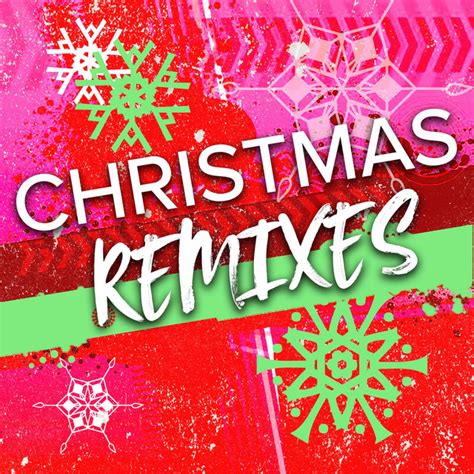 Christmas Remixes Compilation By Various Artists Spotify