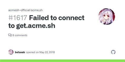 Failed To Connect To Getacmesh · Issue 1617 · Acmesh Officialacmesh · Github