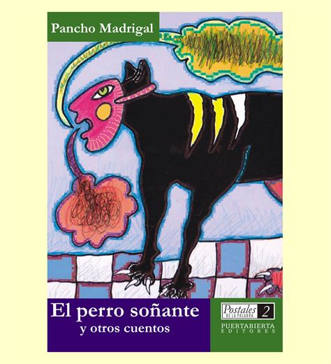 Puertabierta 𝗘𝗟 𝗣𝗘𝗥𝗥𝗢 𝗦𝗢𝗡̃𝗔𝗡𝗧𝗘 𝗬 𝗢𝗧𝗥𝗢𝗦 𝗖𝗨𝗘𝗡𝗧𝗢𝗦 𝗗𝗘 𝗣𝗔𝗡𝗖𝗛𝗢 𝗠𝗔𝗗𝗥𝗜𝗚𝗔𝗟