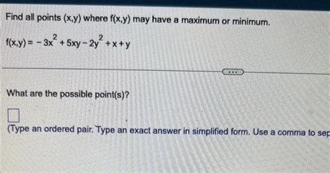 Solved Find All Points X Y Where F X Y May Have A Maximum