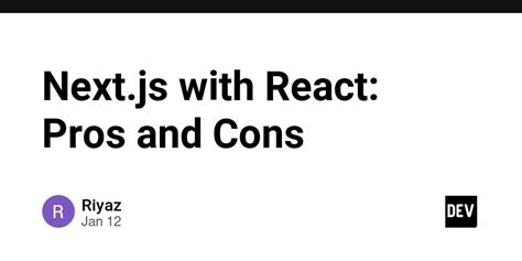 Nextjs With React Pros And Cons Dev Community